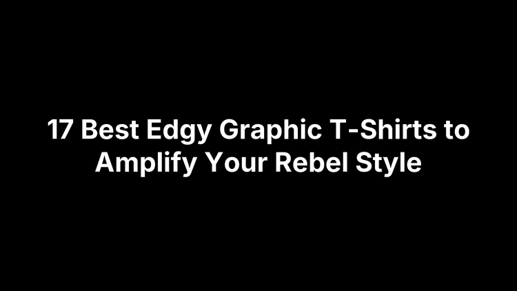 Bold Graphic Tees: 17 Edgy Styles for Rebel Fashion – Sick Bastard ...